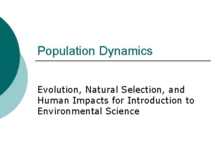 Population Dynamics Evolution Natural Selection and Human Impacts