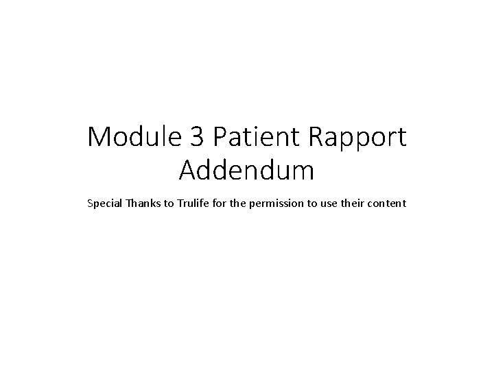 Module 3 Patient Rapport Addendum Special Thanks to