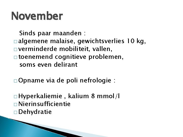 Casus Hr J 77 jaar Kwetsbare oudere Voorgeschiedenis
