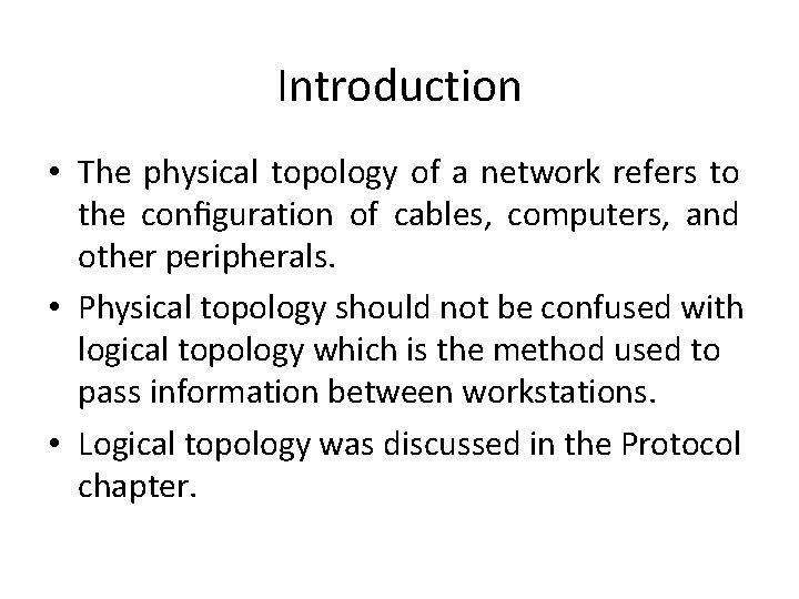 Network Topologies Introduction The physical topology of a