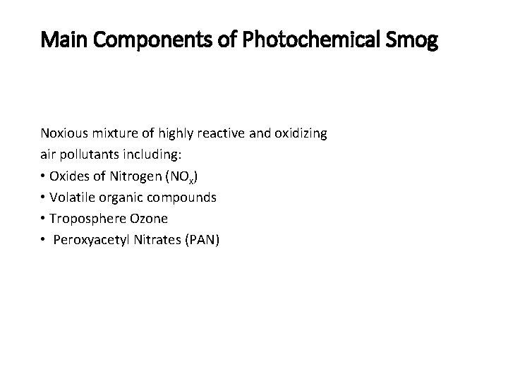 Smog When smoke and fog combine Two types