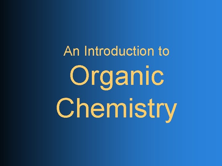 An Introduction to Organic Chemistry Orgins Originally defined