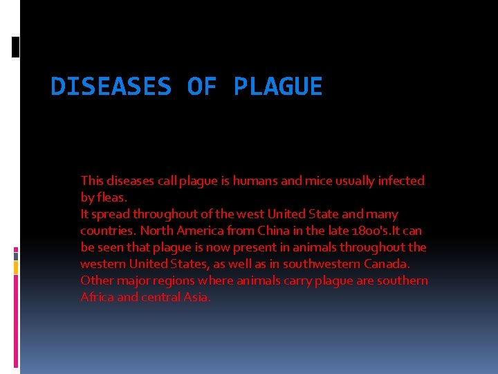 DISEASES OF PLAGUE This diseases call plague is