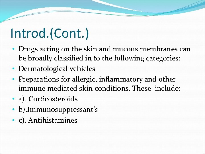 DRUGS ACTING ON THE SKIN AND MUCOUS MEMBRANES