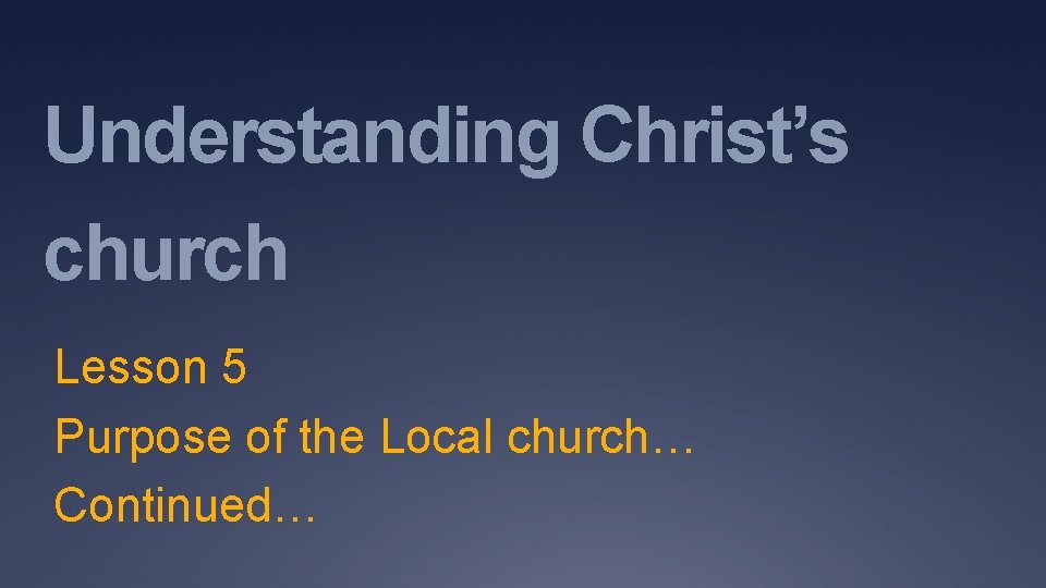 Understanding Christs church Lesson 5 Distinctions Between t