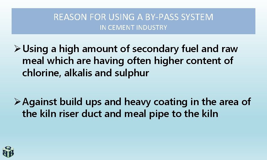 BYPASS SYSTEM IN CEMENT INDUSTRY REASON FOR USING
