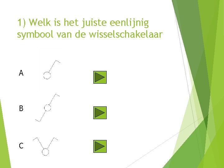 LICHTSCHAKELINGEN HANDLEIDING Op deze actieknop druk je om