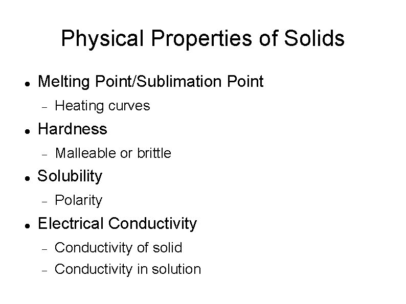Physical Properties of Solids Melting PointSublimation Point Hardness