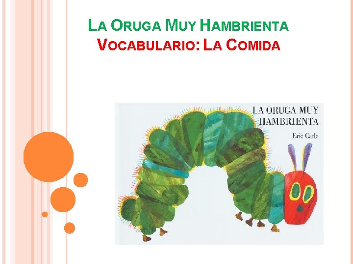 LA ORUGA MUY HAMBRIENTA VOCABULARIO LA COMIDA BBIZCOCHO