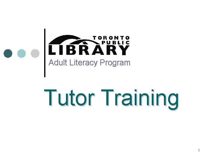 Adult Literacy Program Tutor Training 1 Additional Volunteer