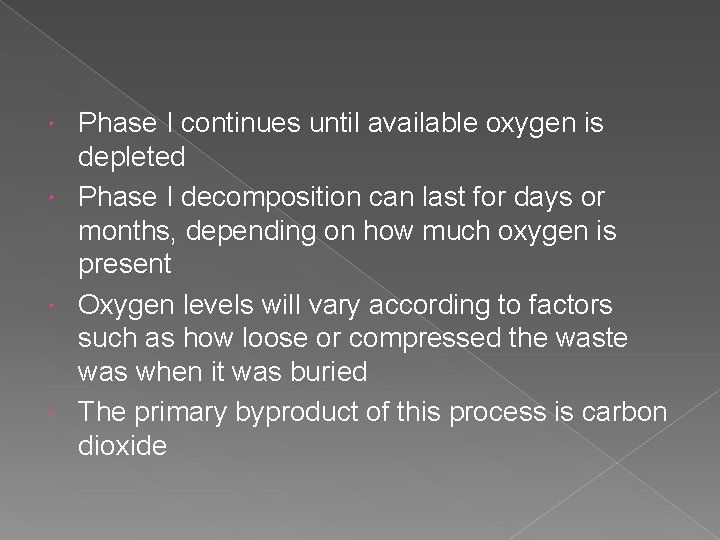 DECOMPOSITION OF LANDFILL WASTE Bacteria decompose landfill waste