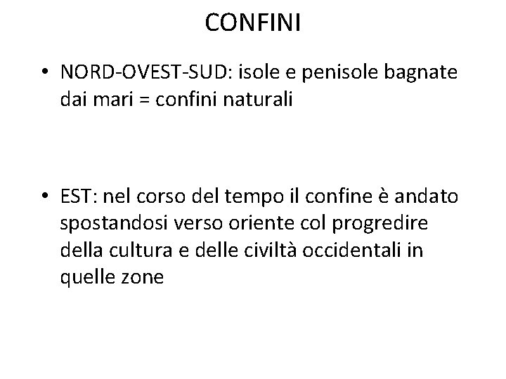 GEOGRAFIA EUROPEA EUROPA Geografia dai confini indefiniti Lidea