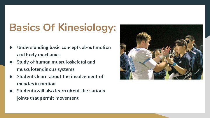 Kinesiology By Dallas Kaauwai and Maika Segarra What