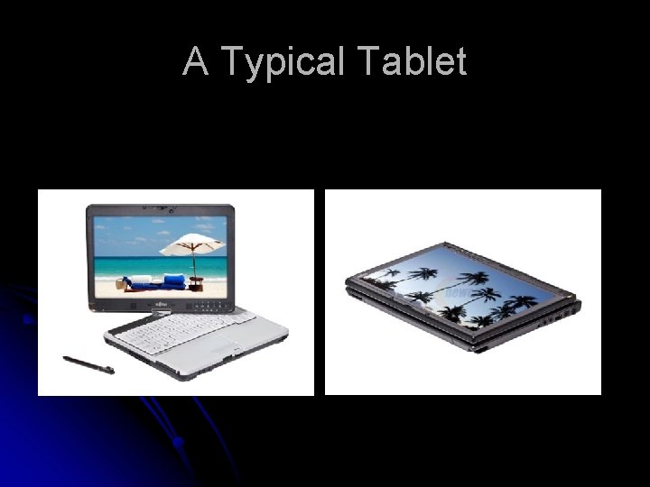 Netbooks and Tablets Written by Tim Keyser Georgia