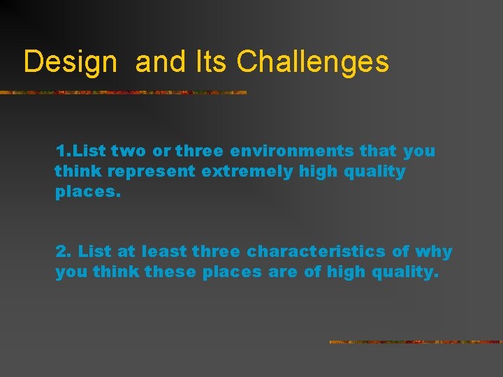 Design and Its Challenges 1 List two or