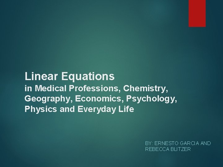 Linear Equations in Medical Professions Chemistry Geography Economics