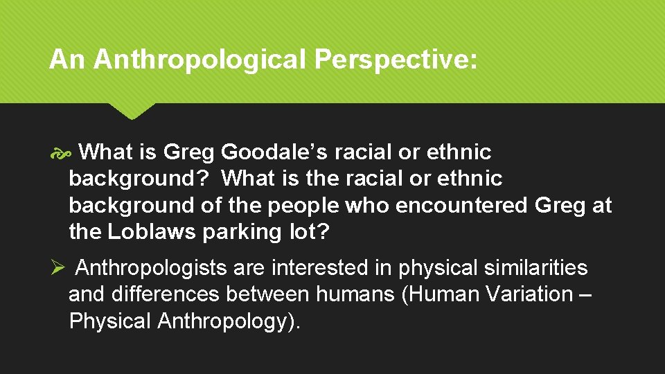 Case Study 1 An Anthropological Perspective What is