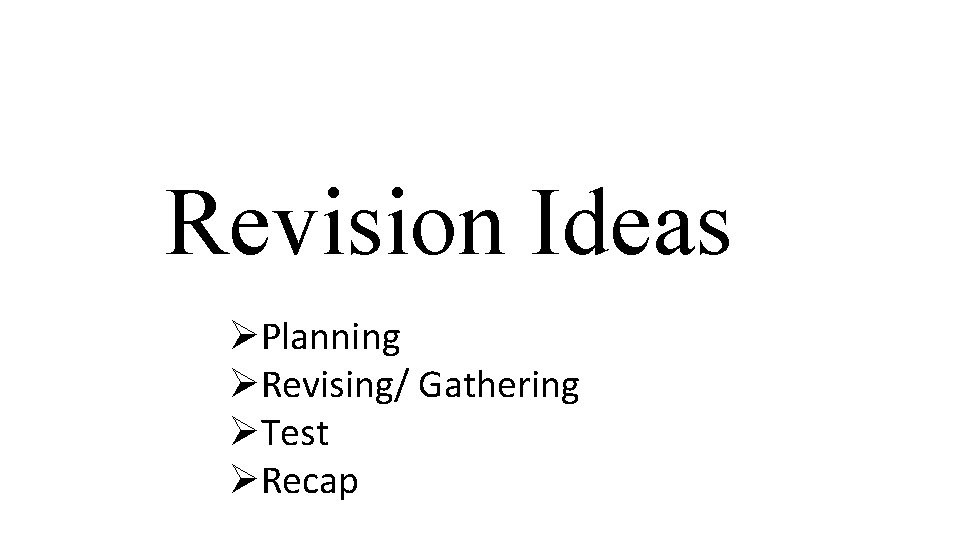 Revision Ideas Planning Revising Gathering Test Recap 7