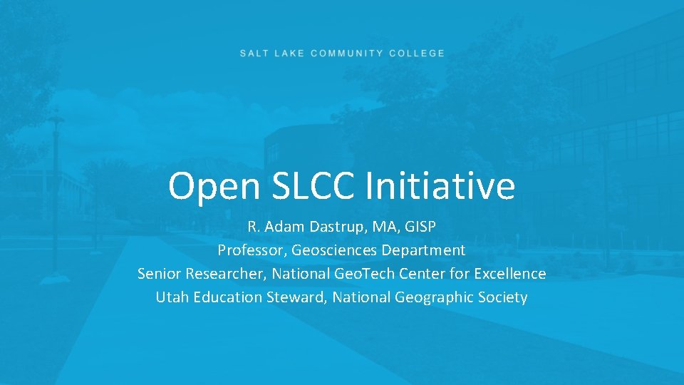 Open SLCC Initiative R Adam Dastrup MA GISP