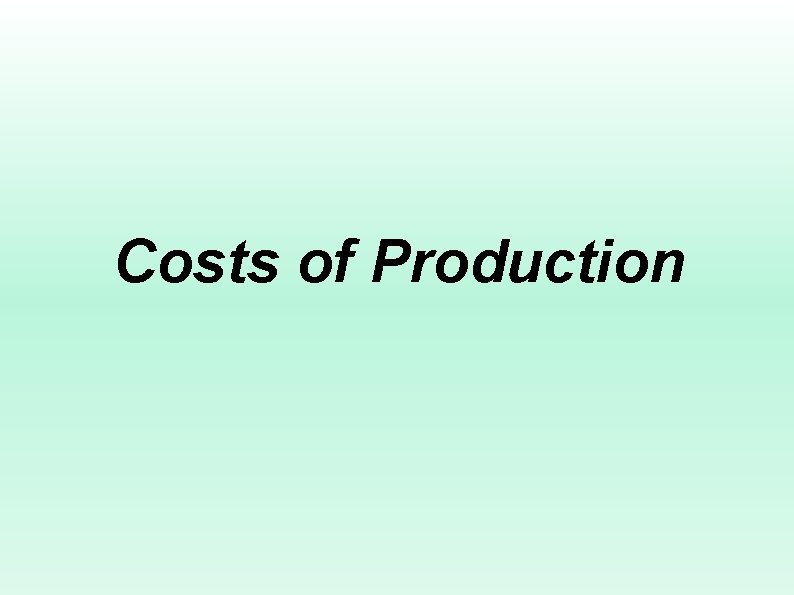 Costs of Production Labor and Output Business owners