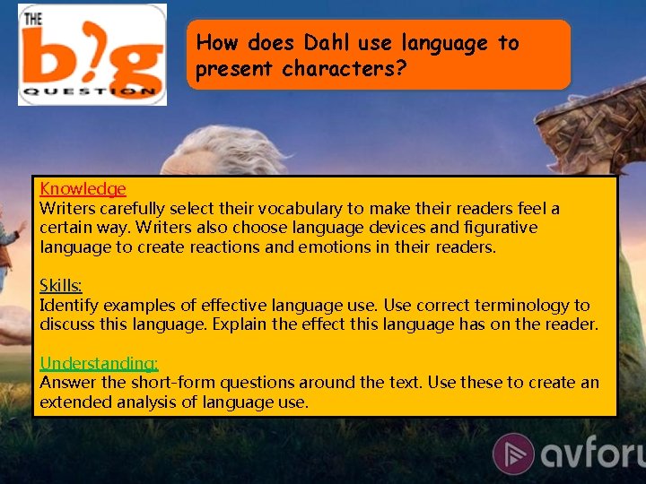 How does Dahl use language to present characters