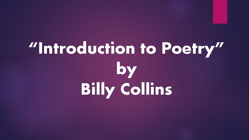 Introduction to Poetry by Billy Collins Title Before