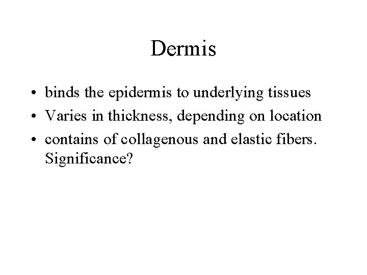 Integumentary System Sheetlike membranes of epithelium connective tissue