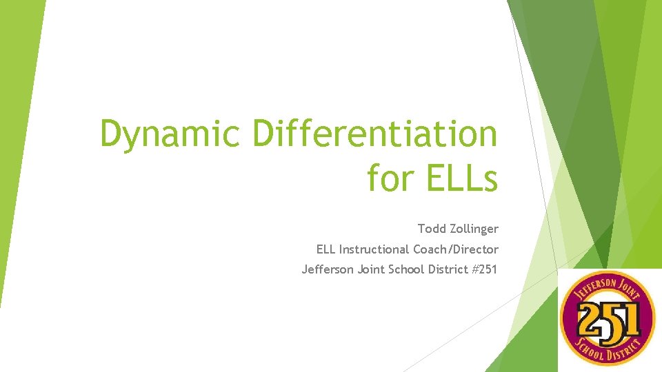 Dynamic Differentiation for ELLs Todd Zollinger ELL Instructional