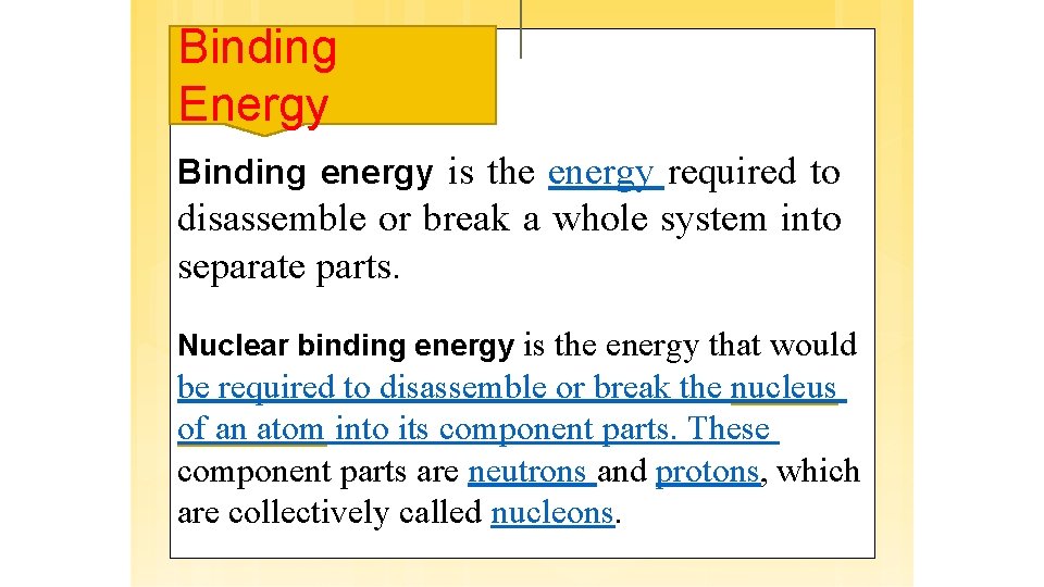 BINDING ENERGY Contents Binding Energy Mass Defect Packing