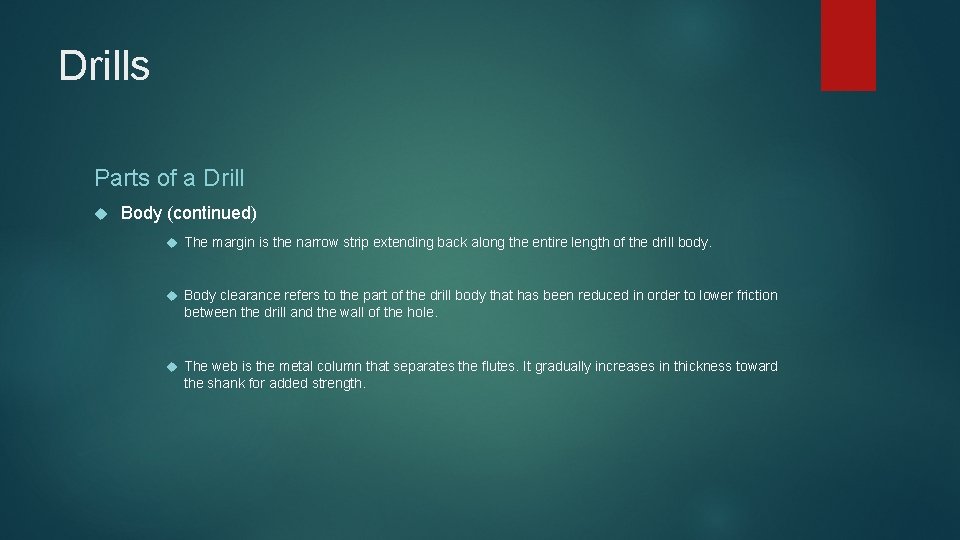 Drills Common drills are known as twist drills