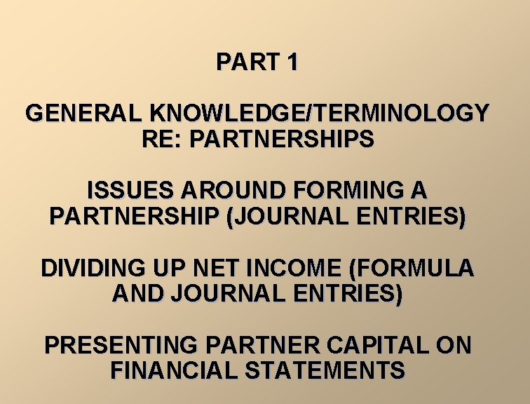 CHAPTER 13 ACCOUNTING FOR PARTNERSHIPS PART 1 PART