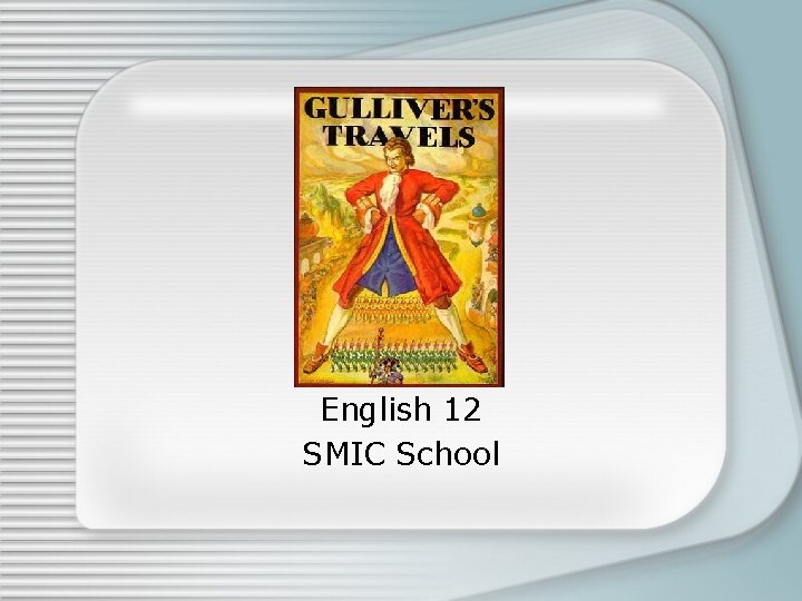 English 12 SMIC School Background Information Written by