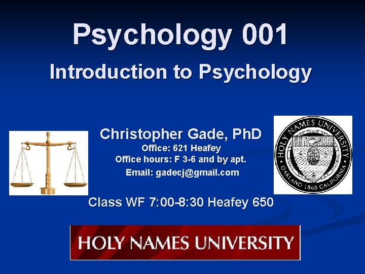 Psychology 001 Introduction to Psychology Christopher Gade Ph