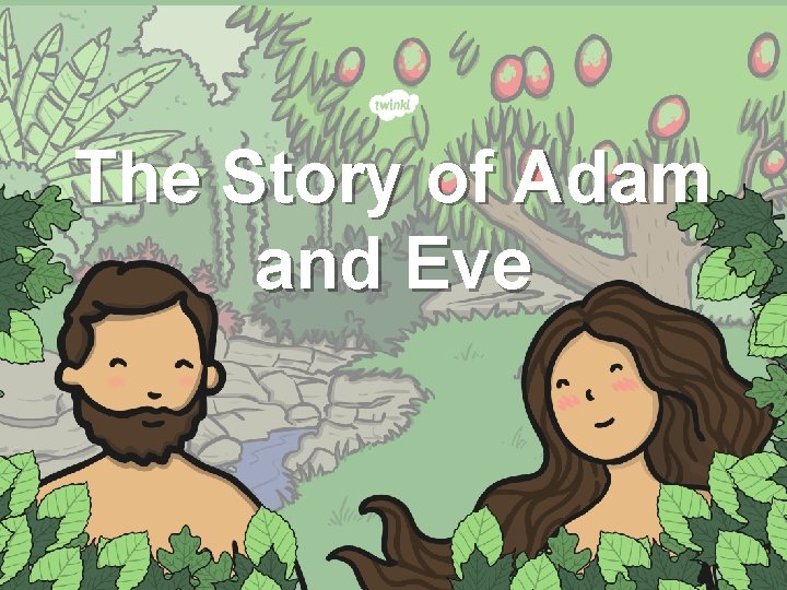 The Story of Adam and Eve God said