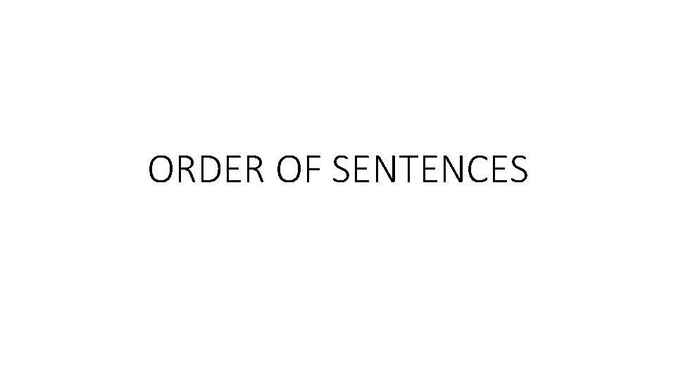 ORDER OF SENTENCES POSITIVE SENTENCES subject I verbs