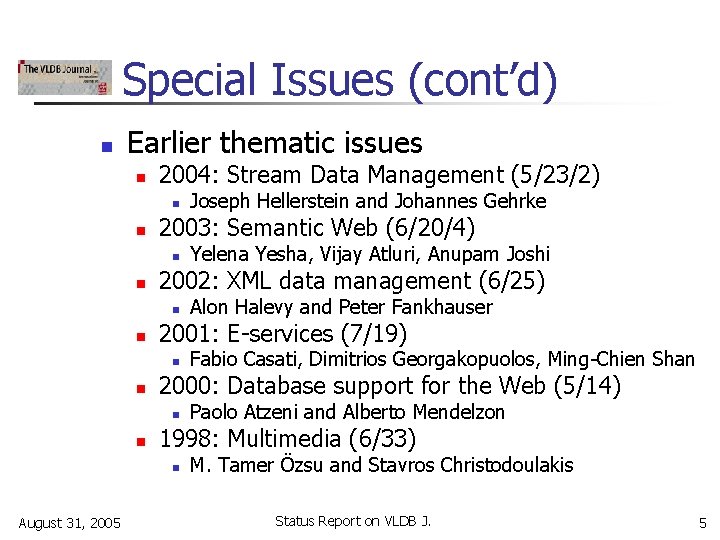 VLDB 2005 Panel Database Publication Practices Status Report
