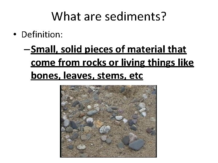 Rocks and more Rocks Sedimentary rocks are classified