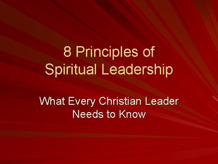 8 Principles of Spiritual Leadership What Every Christian