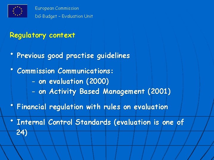 European Commission DG Budget Evaluation Unit European Commission