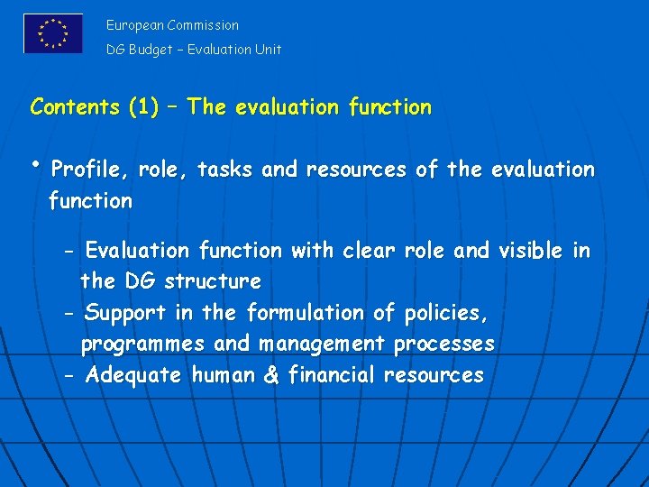 European Commission DG Budget Evaluation Unit European Commission
