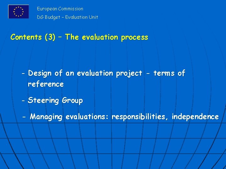 European Commission DG Budget Evaluation Unit European Commission