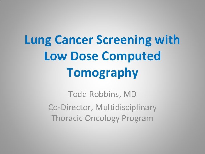 Lung Cancer Screening with Low Dose Computed Tomography