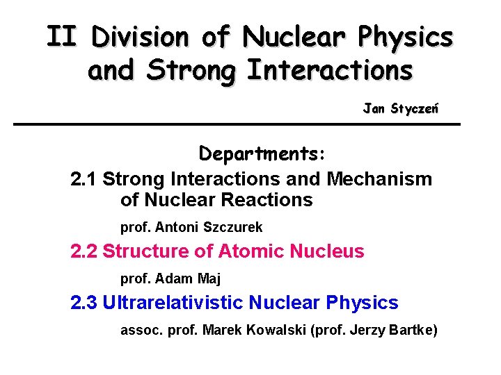 II Division of Nuclear Physics and Strong Interactions