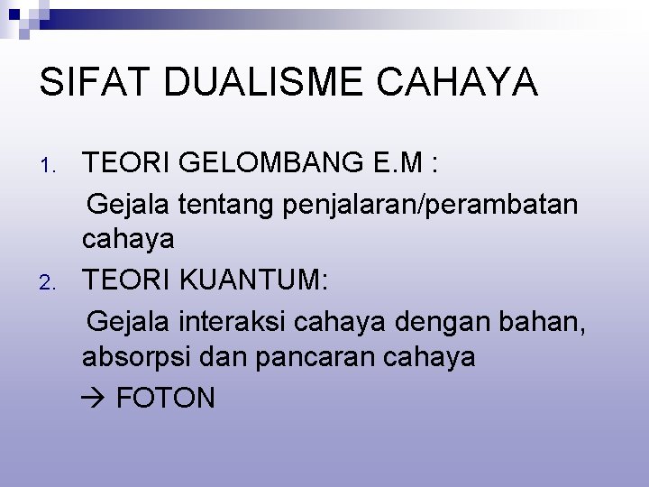 CAHAYA Sifat Dualisme Cahaya Hukum Pemantulan dan Pembiasan