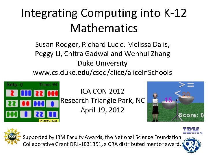 Integrating Computing into K12 Mathematics Susan Rodger Richard