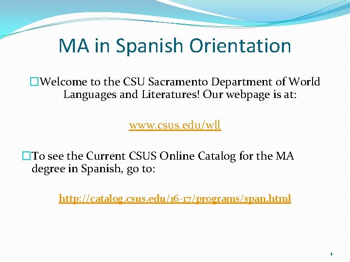 MA in Spanish Orientation Welcome to the CSU