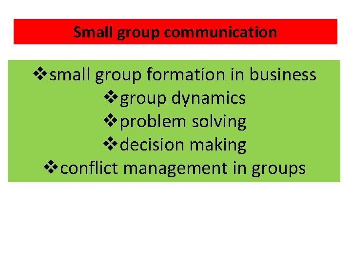 Small group communication vsmall group formation in business