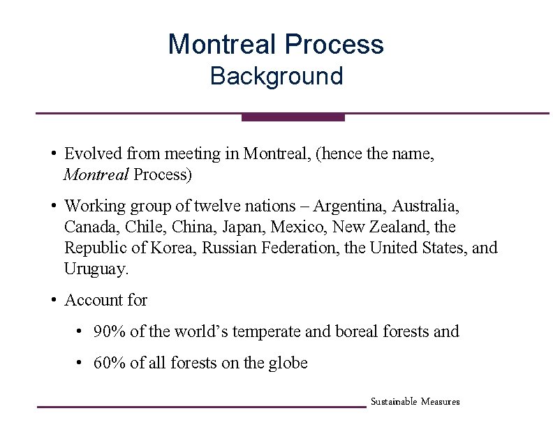 Montreal Process Criteria and Indicators Montreal Process Background