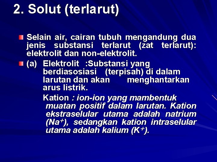CAIRAN DAN ELEKTROLIT KOMPARTEMEN CAIRAN Seluruh cairan tubuh