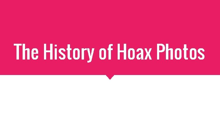 The History of Hoax Photos The Beginnings Photography
